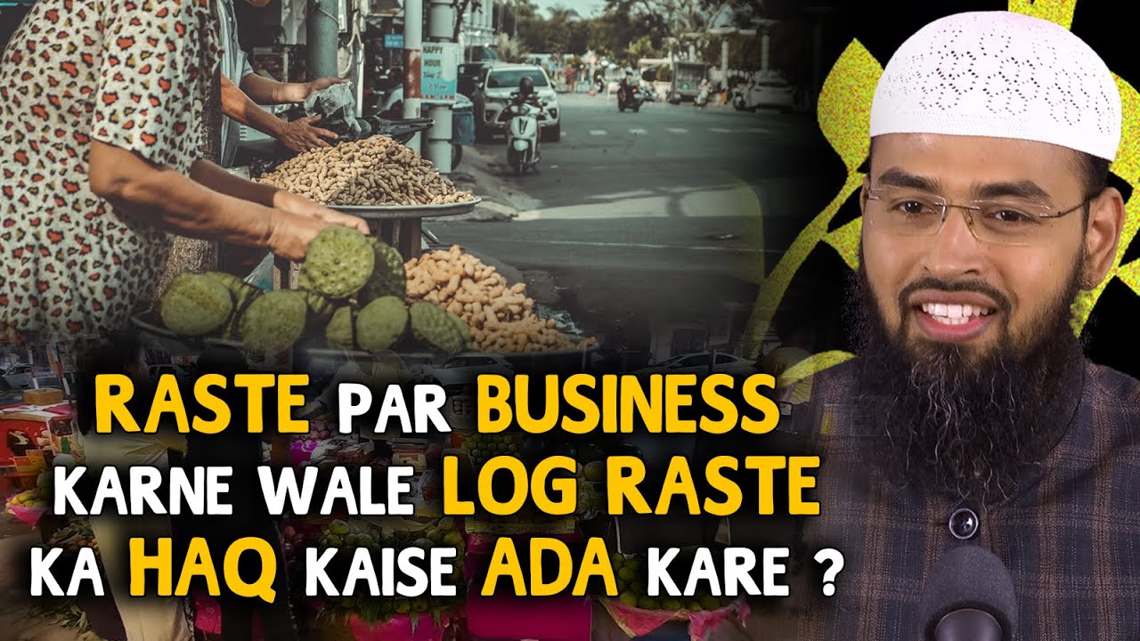 Raste Par Business Karne Wale Log Raste Ka Haq Kaise Ada Kare By Adv ...