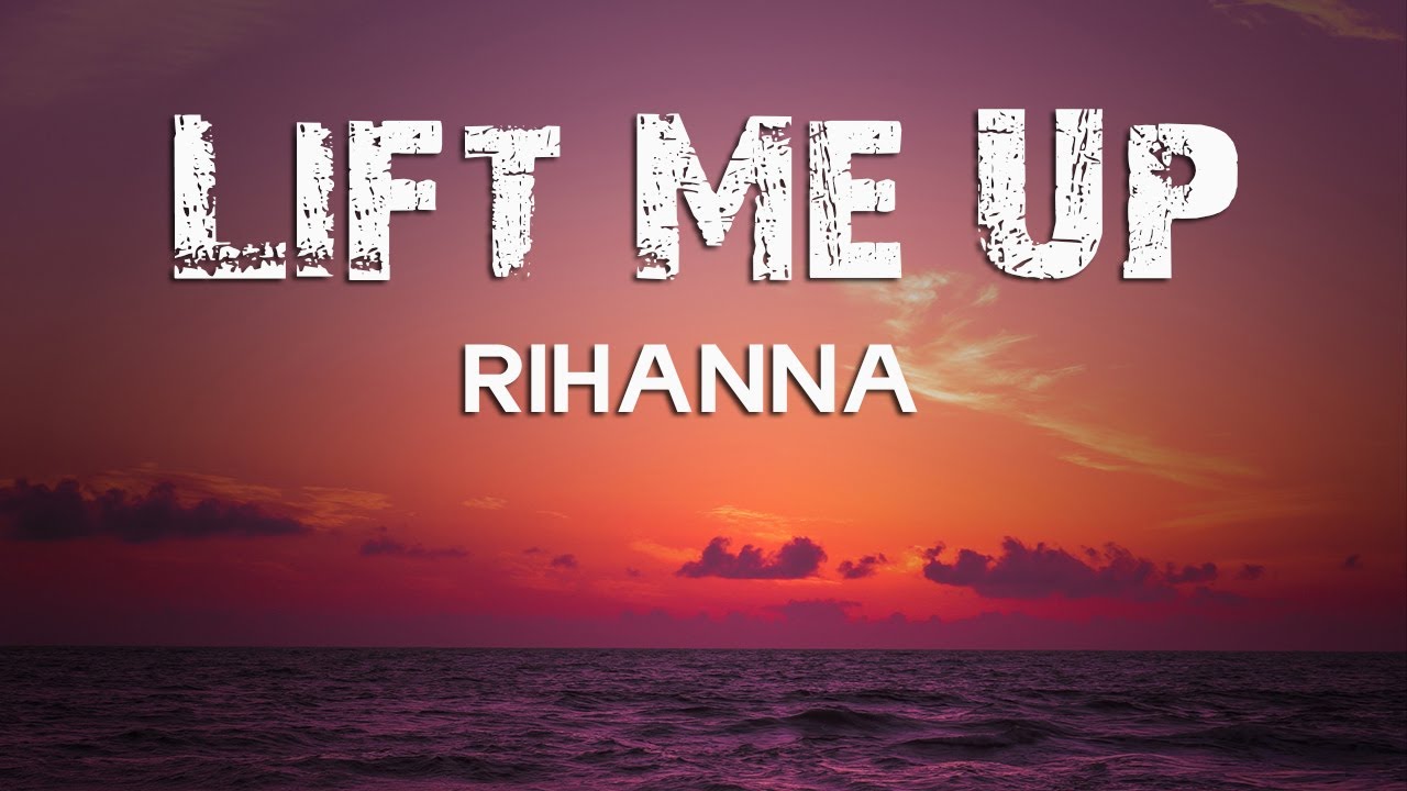 Rihanna - Lift Me Up (Lyrics) - YouTube