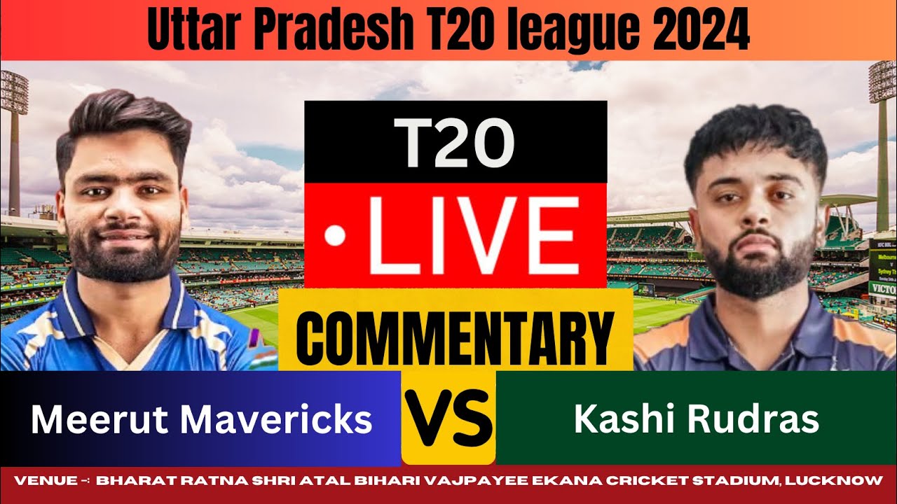 LIVE: KR vs MM 16th Match | Meerut Mavericks vs Kashi Rudras | UP T20 ...