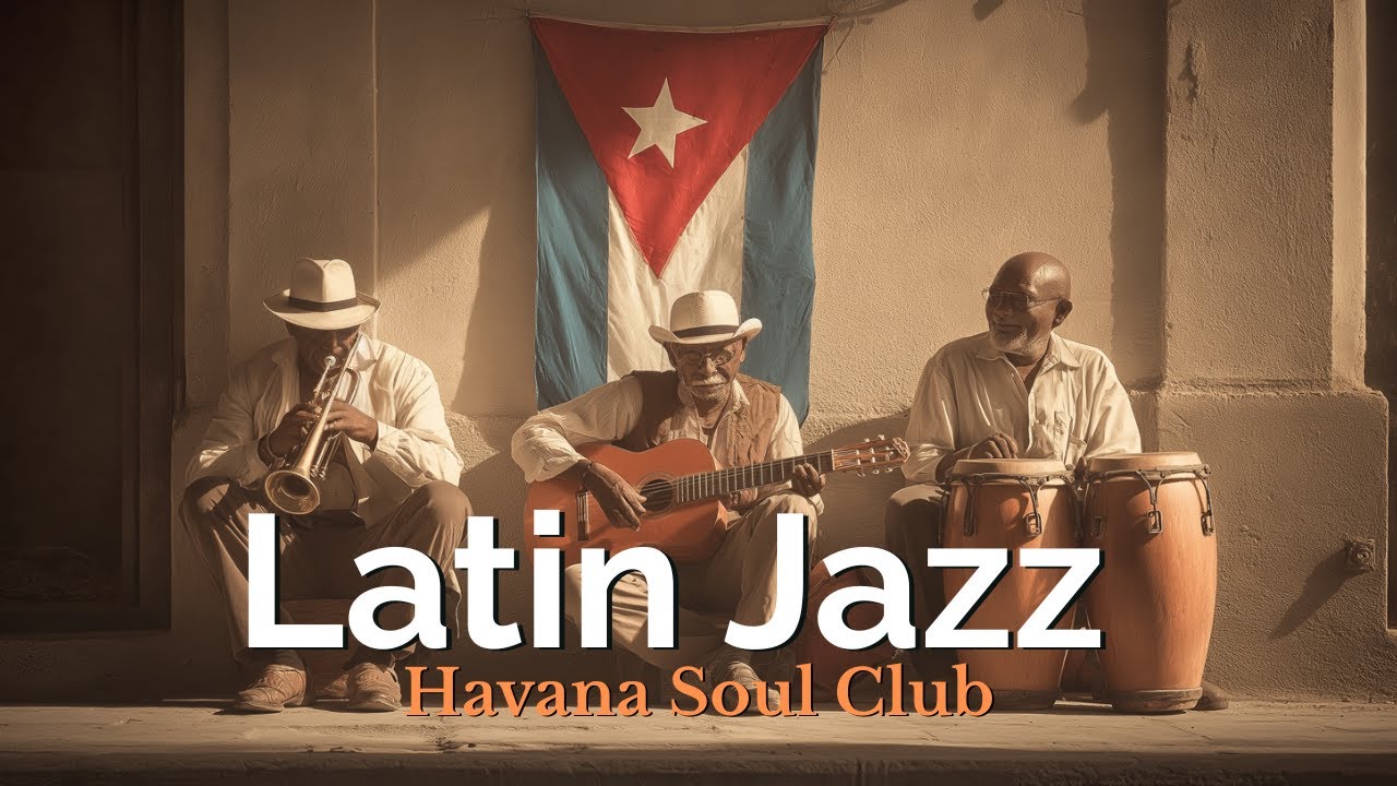 Latin Jazz – Havana Soul Club 🎺 Sunset Cuban Brass - YouTube