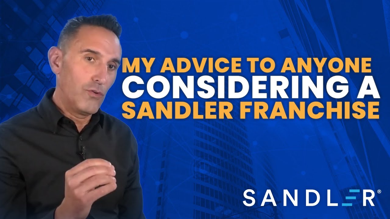 My Advice to Anyone Considering A Sandler Franchise - YouTube