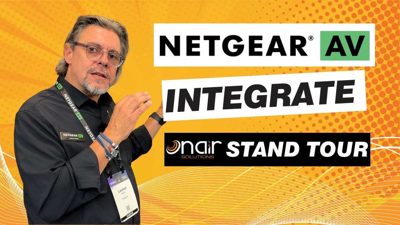 Netgear AV Stand Tour with Laurent Masia | Integrate 2025 - YouTube