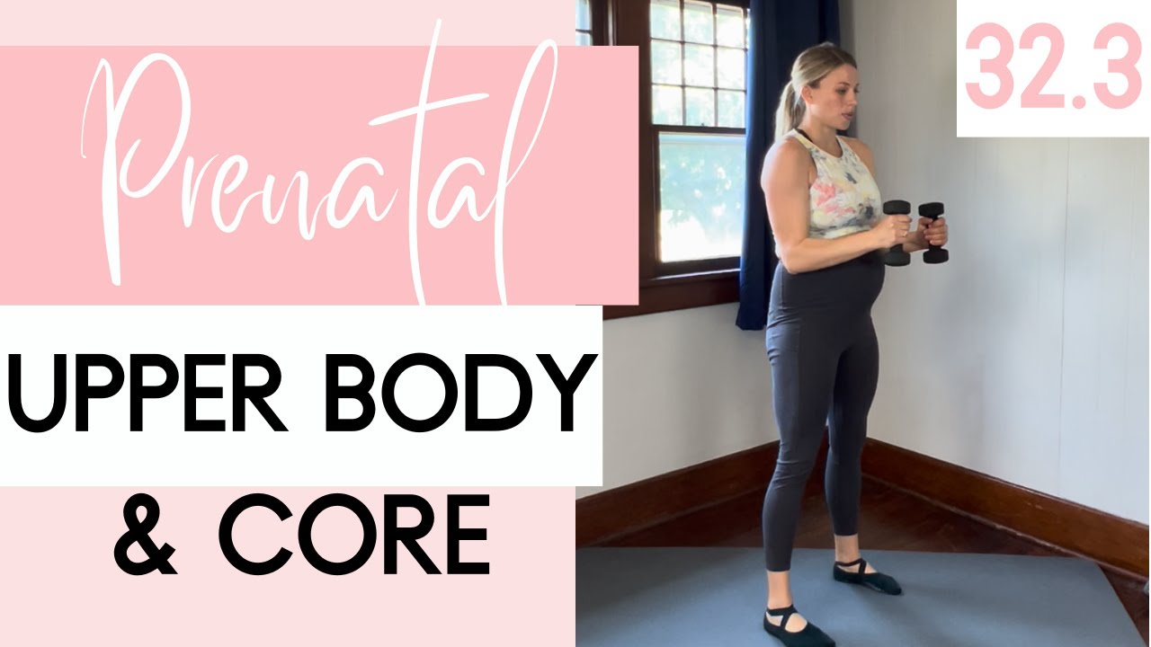 Third Trimester Upper Body Workout | With Core Exercises ~ Week 32 ...
