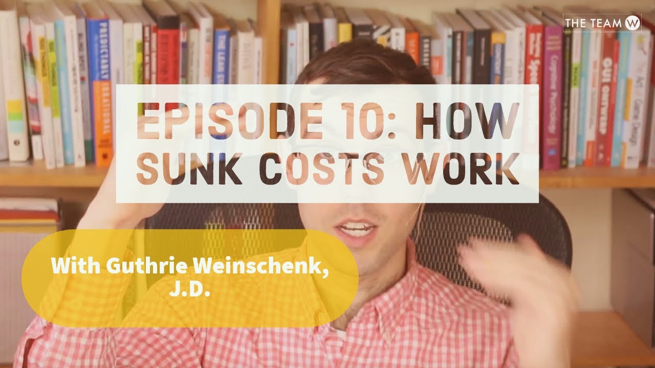 Episode 10: How Sunk Costs Work - YouTube