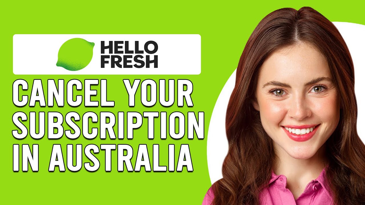How To Cancel HelloFresh Subscription In Australia (How Do I Cancel ...