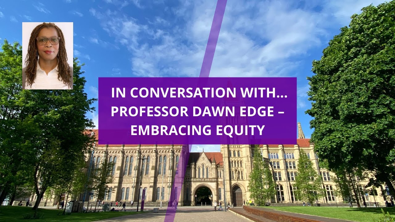 In Conversation with… Prof Dawn Edge – Embracing Equity - YouTube