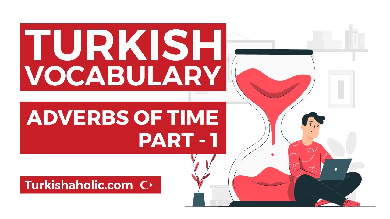 Turkish Adverbs of Time - Vocabulary Lesson - YouTube