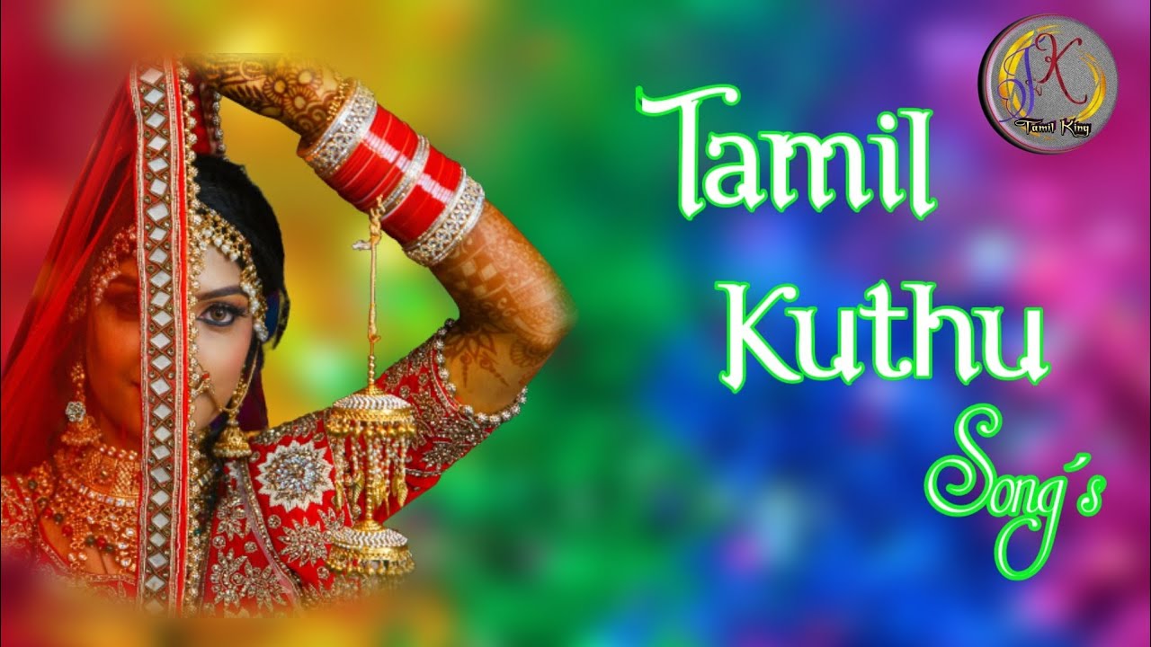 Tamil Kuthu Song's I Tamil Kuthu Song's Jukebox I Tamil Kuthu Song's ...