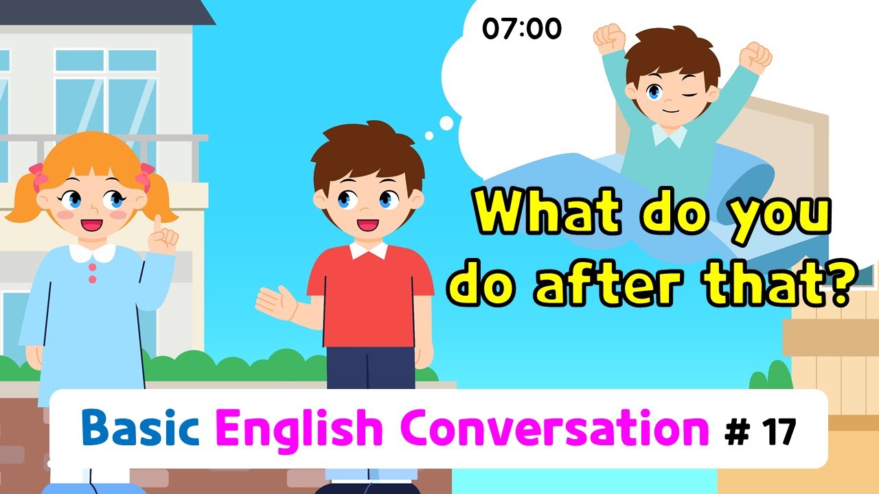 Ch.17 What do you do after that? | Basic English Conversation Practice ...