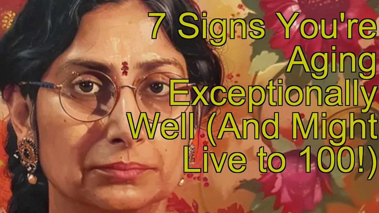 7 Signs You're Aging Exceptionally Well (And Might Live to 100!) - YouTube