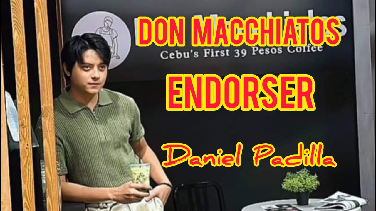 Trending: Daniel Padilla Don Macchiatos CoffeeRoyalty Endorser # ...