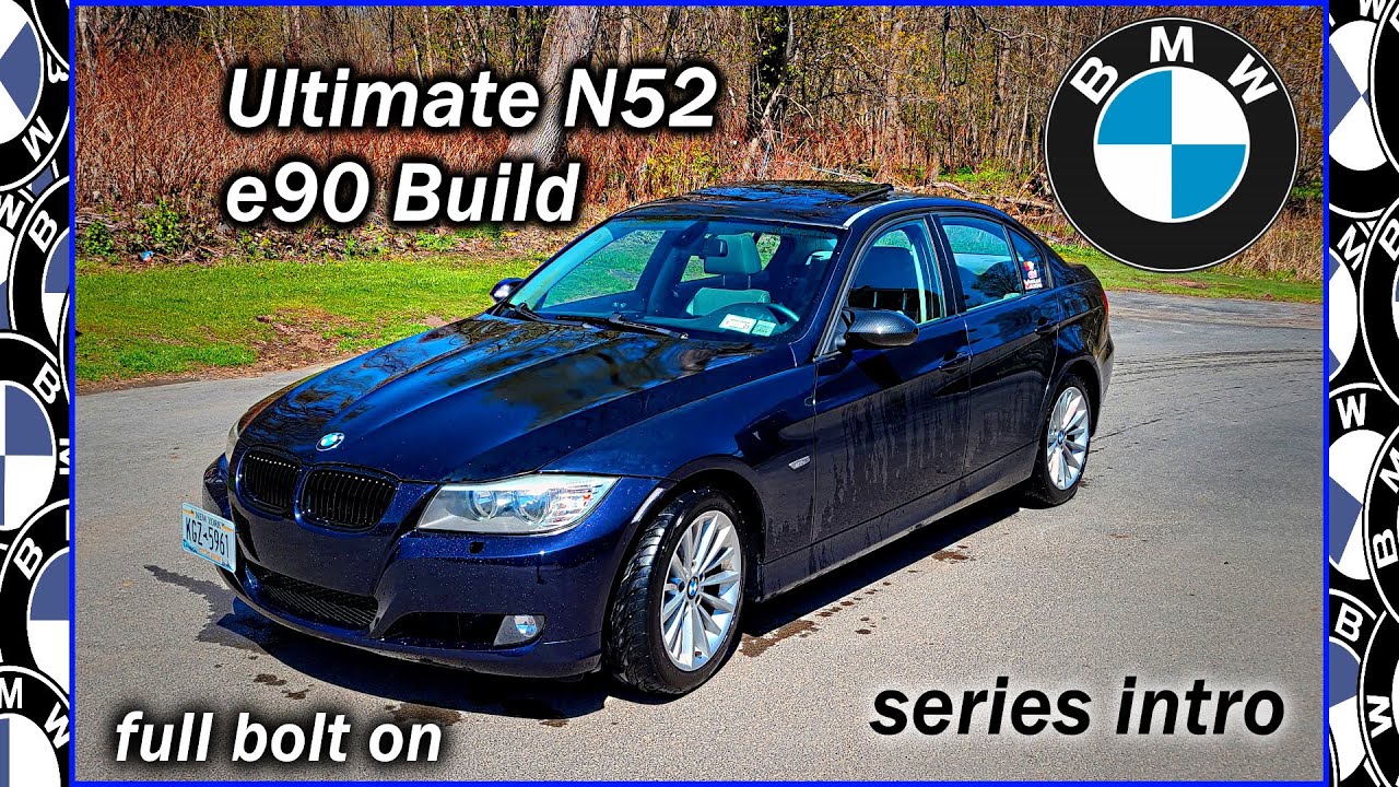 Ultimate N52 e90 Build : Series Introduction - YouTube