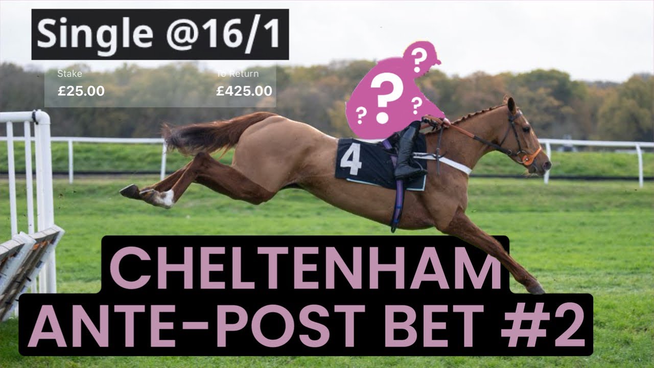 My SECOND Cheltenham Festival Ante-Post bet for 2024 - YouTube