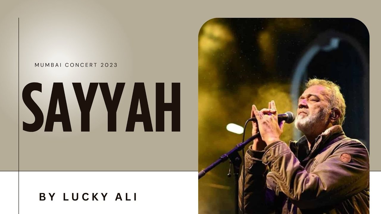 Sayyah | by Lucky Ali | Mumbai Concert 2023 - YouTube