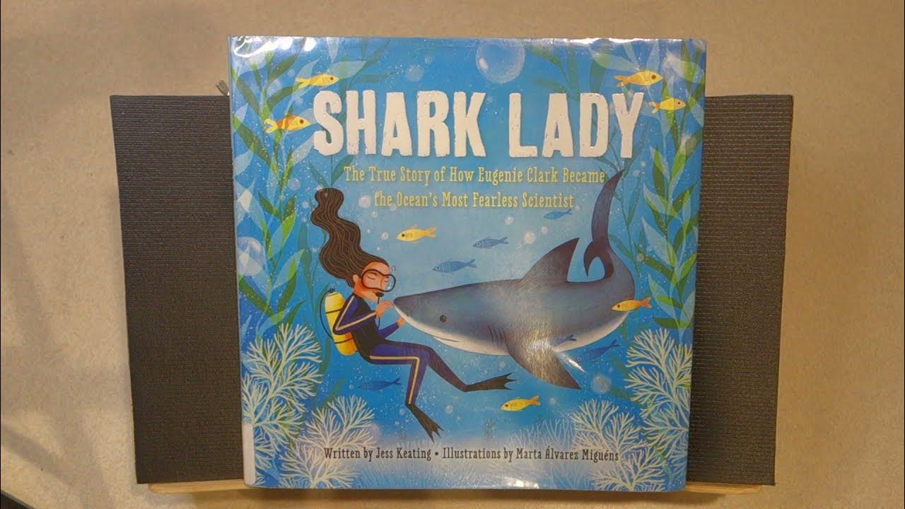 Shark Lady: The true story of how Eugenie Clark became the ocean's most ...