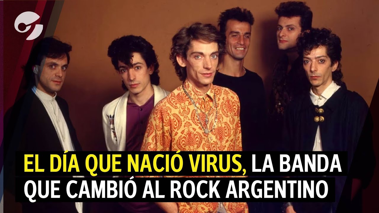 EL DÍA QUE NACIÓ VIRUS | La banda de "los raros" que cambió al rock ...