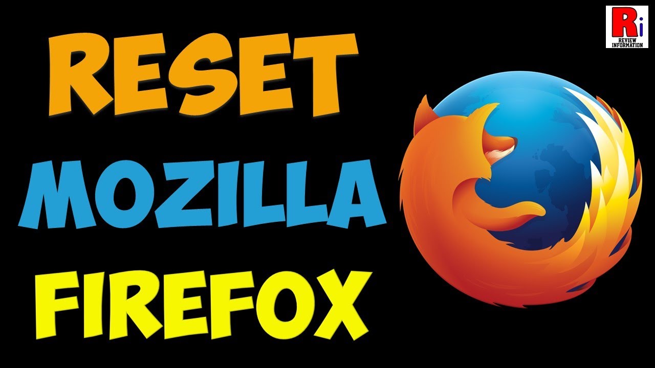 How To Reset Mozilla Firefox Browser - YouTube