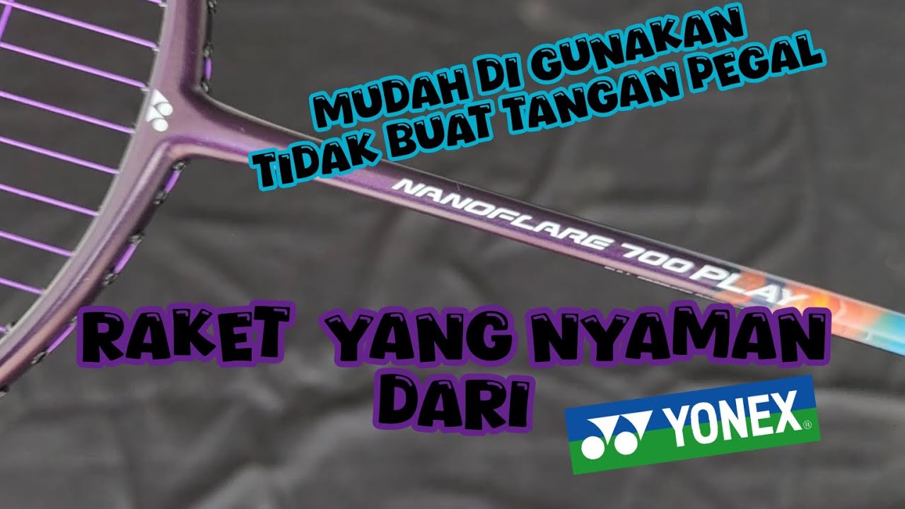 [Full Review] Raket yonex nanoflare 700 play 2nd Gen. | Rakey Yonex ...