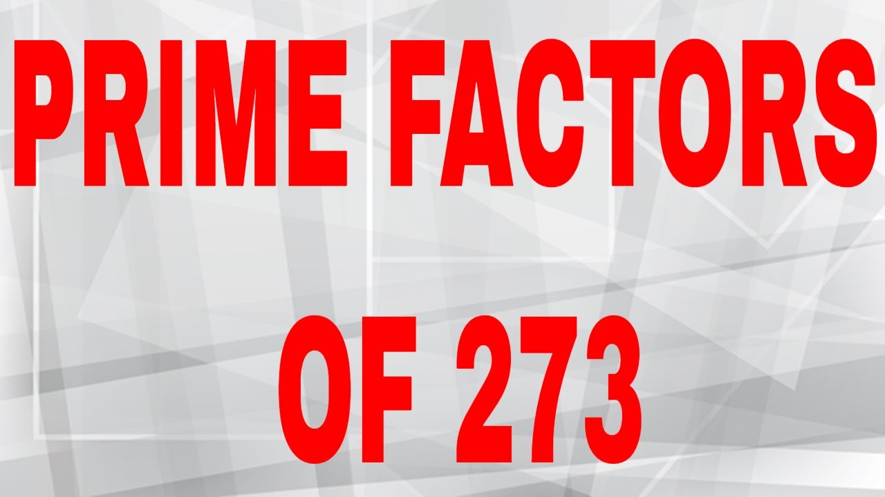 Prime Factors Of 273 Prime Factorization YouTube