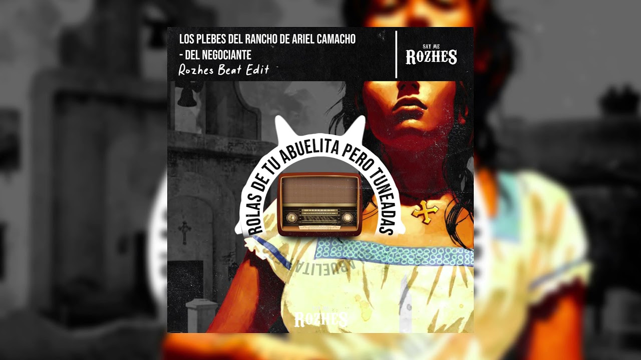Los Plebes del Rancho de Ariel Camacho - Del Negociante (Rozhes Edit ...
