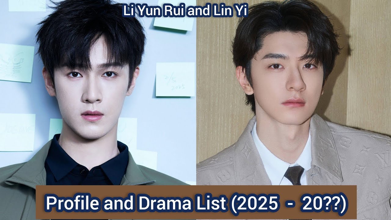 Li Yun Rui and Lin Yi | Profile and Drama List (2025 - 20??) | - YouTube