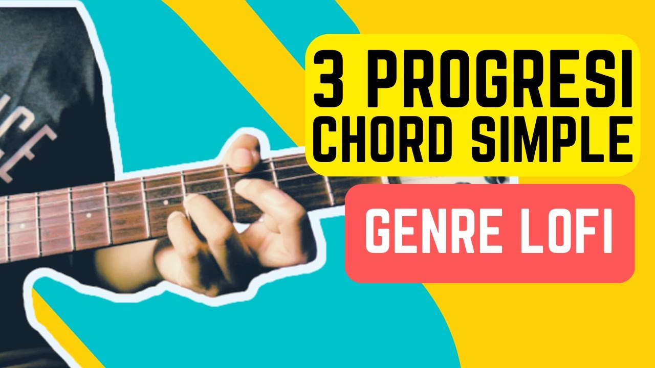 3 Progresi Chord Gitar Simple Untuk Genre Lofi Jazz - YouTube