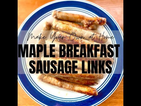 DIY Maple Breakfast Sausage Links - YouTube