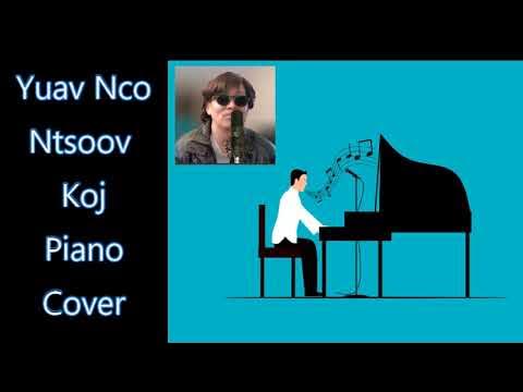 Yuav Nco Ntsoov Koj - Piano cover - YouTube