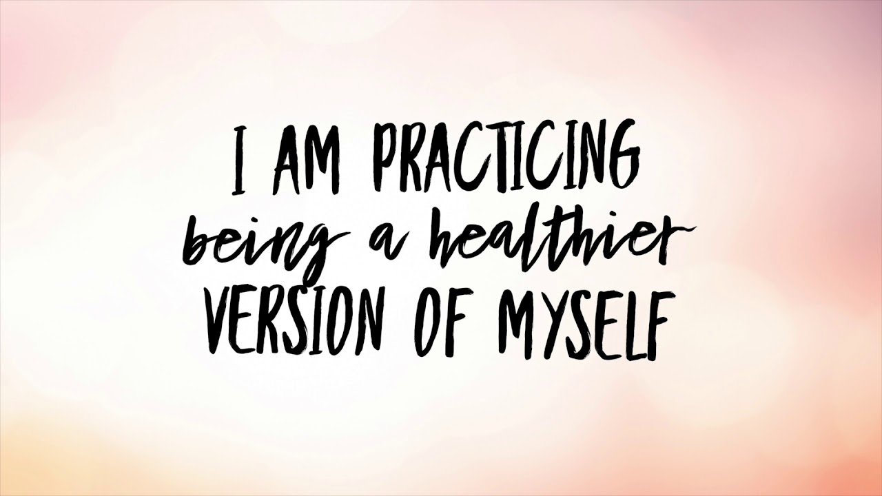 Day 15: I am practicing being a healthier version of myself ( 6 min ...