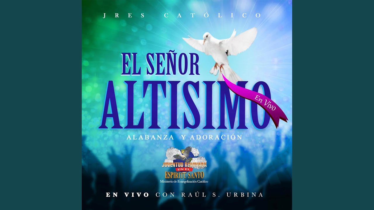 El Señor Altísimo - YouTube