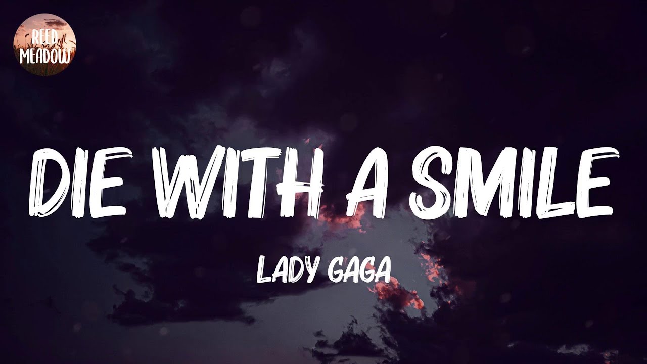 Die With A Smile - Lady Gaga (Lyrics) - YouTube