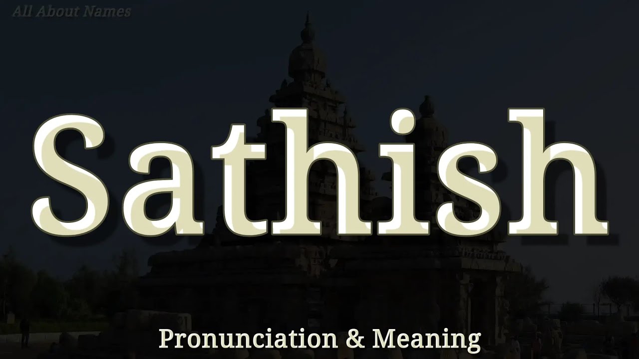 Sathish: Pronunciation and Meaning - YouTube