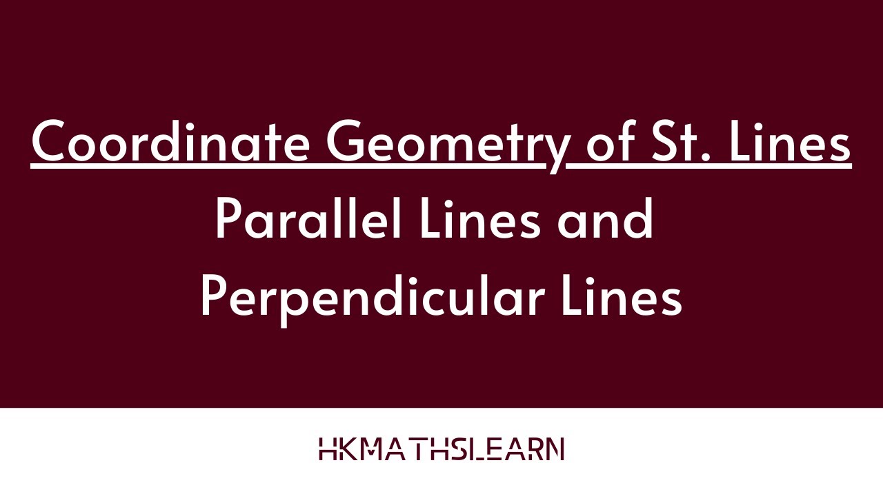 Coordinate Geometry of Straight Lines/Parallel Lines and Perpendicular ...