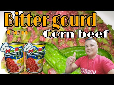 BITTER GOURD CON CORN BEEF SIMPLE DISH ANTIQUEÑO STYLE - YouTube