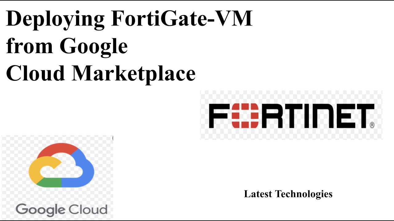 Deploying FortiGate-VM from Google Cloud Marketplace - YouTube