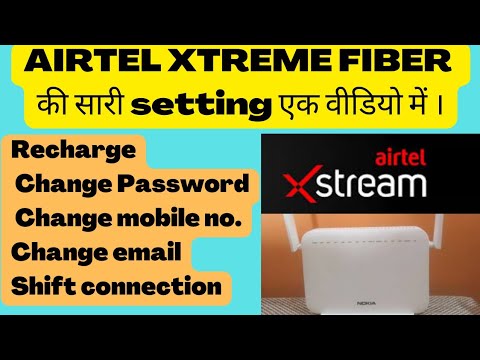 AIRTEL XTREME FIBER ALL SETTING EXPLAINED || Change password || Shift ...