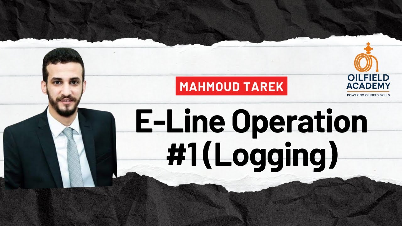 Well Intervention Course | Session 3: E-line Operation #1 (Logging ...