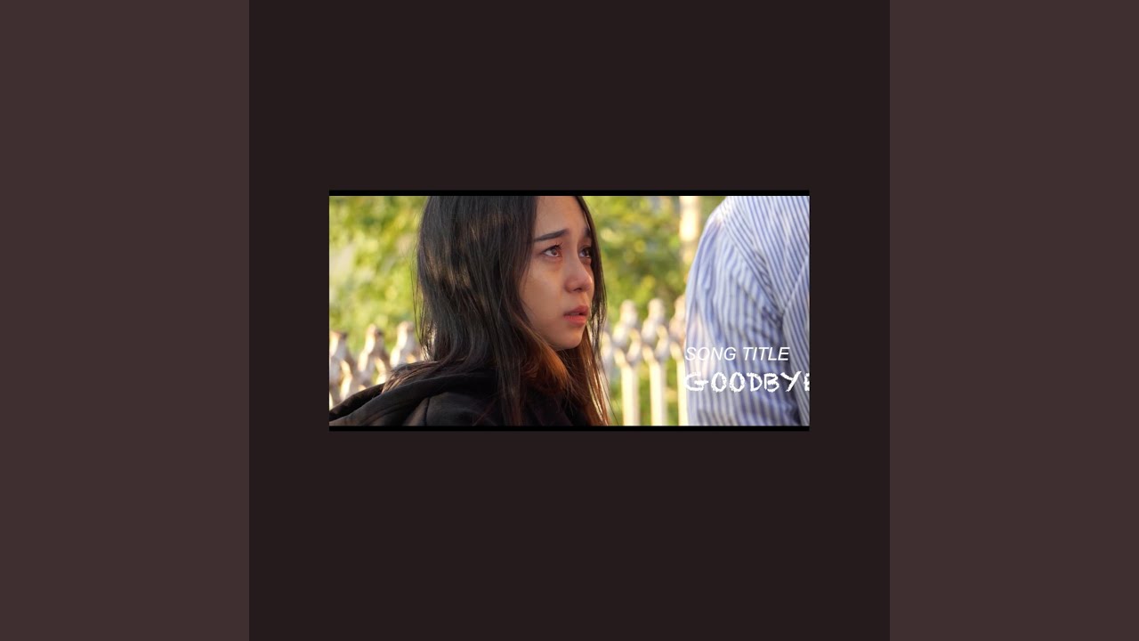 Goodbye - YouTube