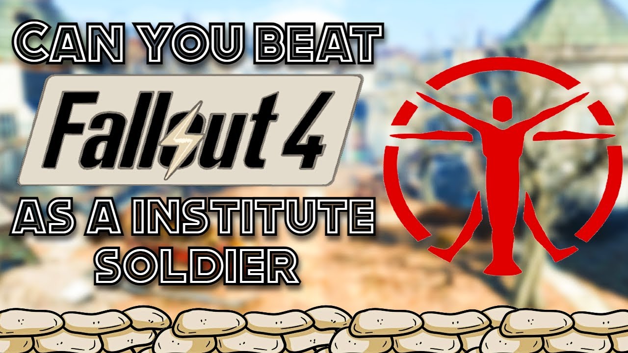 Can you BEAT Fallout 4 as a Institute Soldier - YouTube