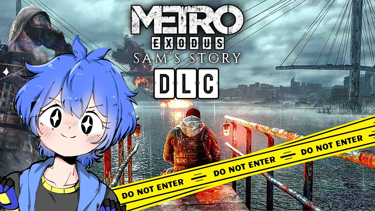 【Metro Exodus】DLC | Sam Story! | Vtuber【EN/MY】 - YouTube