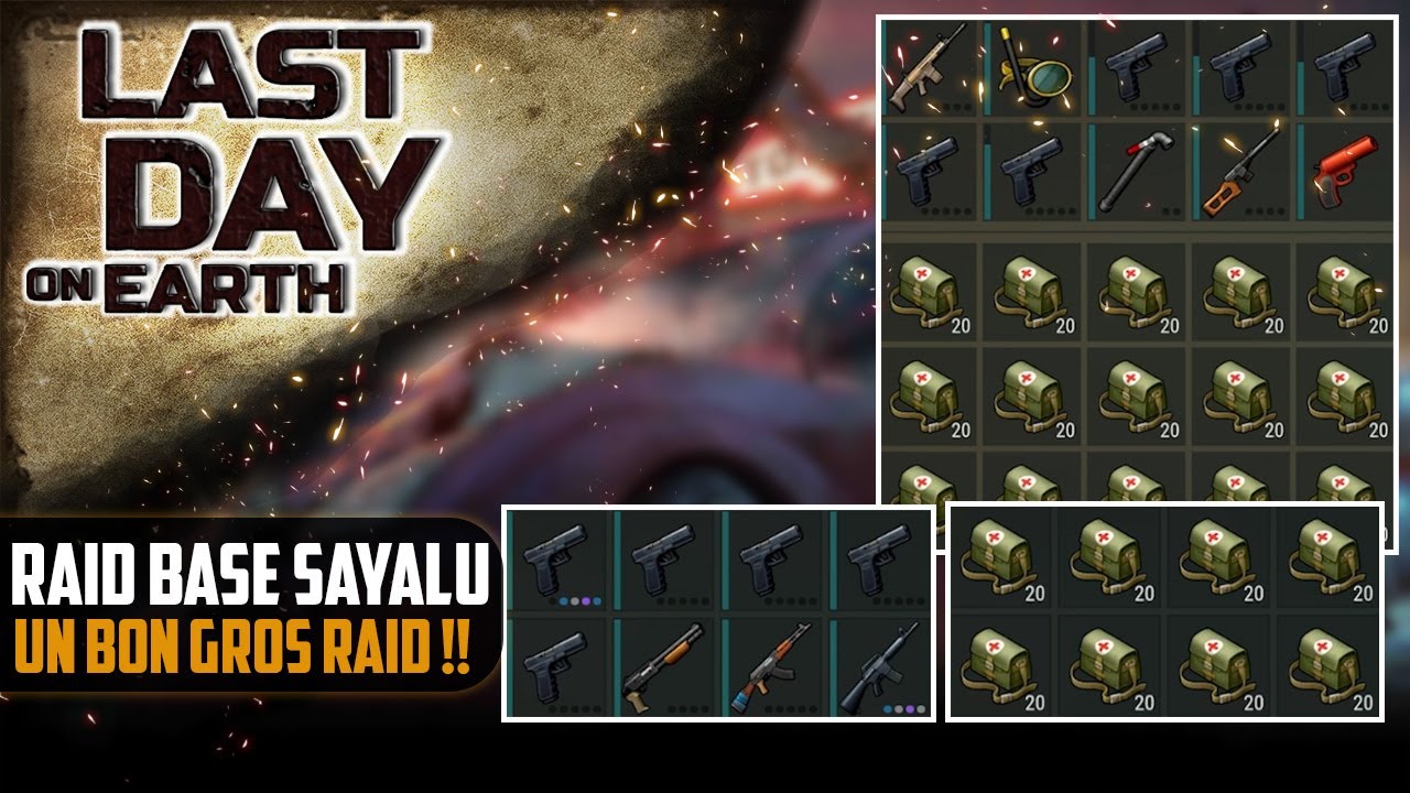 Raid de base : Sayalu / Gros raid !! [Last Day On Earth] - YouTube