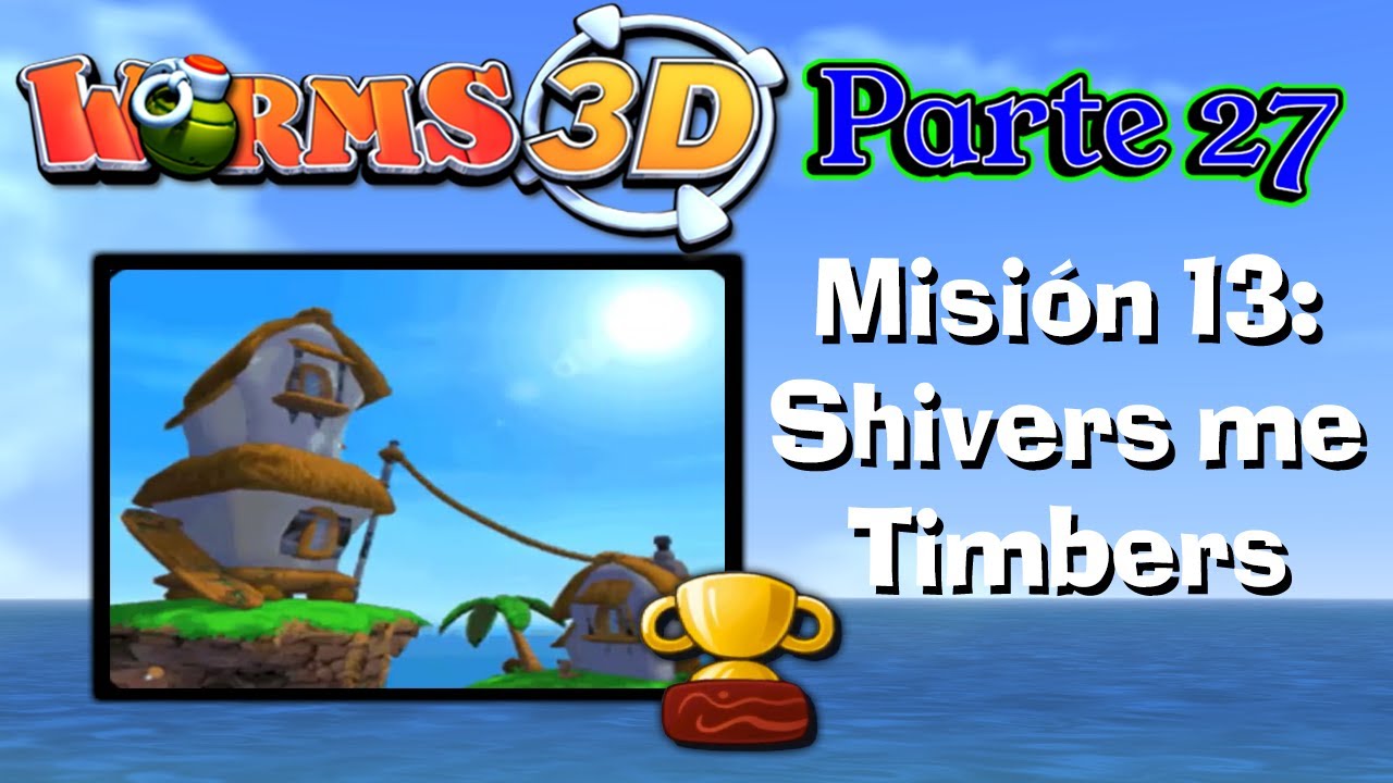 Worms 3D - Shivers Me Timbers - Gameplay no comentado - Parte 27 - YouTube