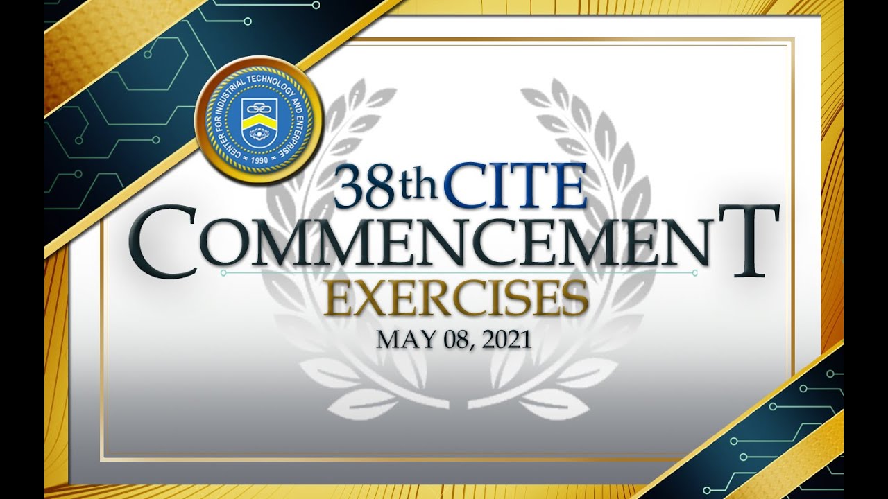 38th CITE Commencement Exercises - YouTube