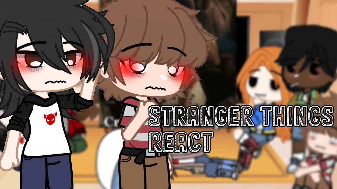 ️Stranger things react to each other ️ - byler? /mileven / lumax/elmax? /gacha-stranger things 4 ...