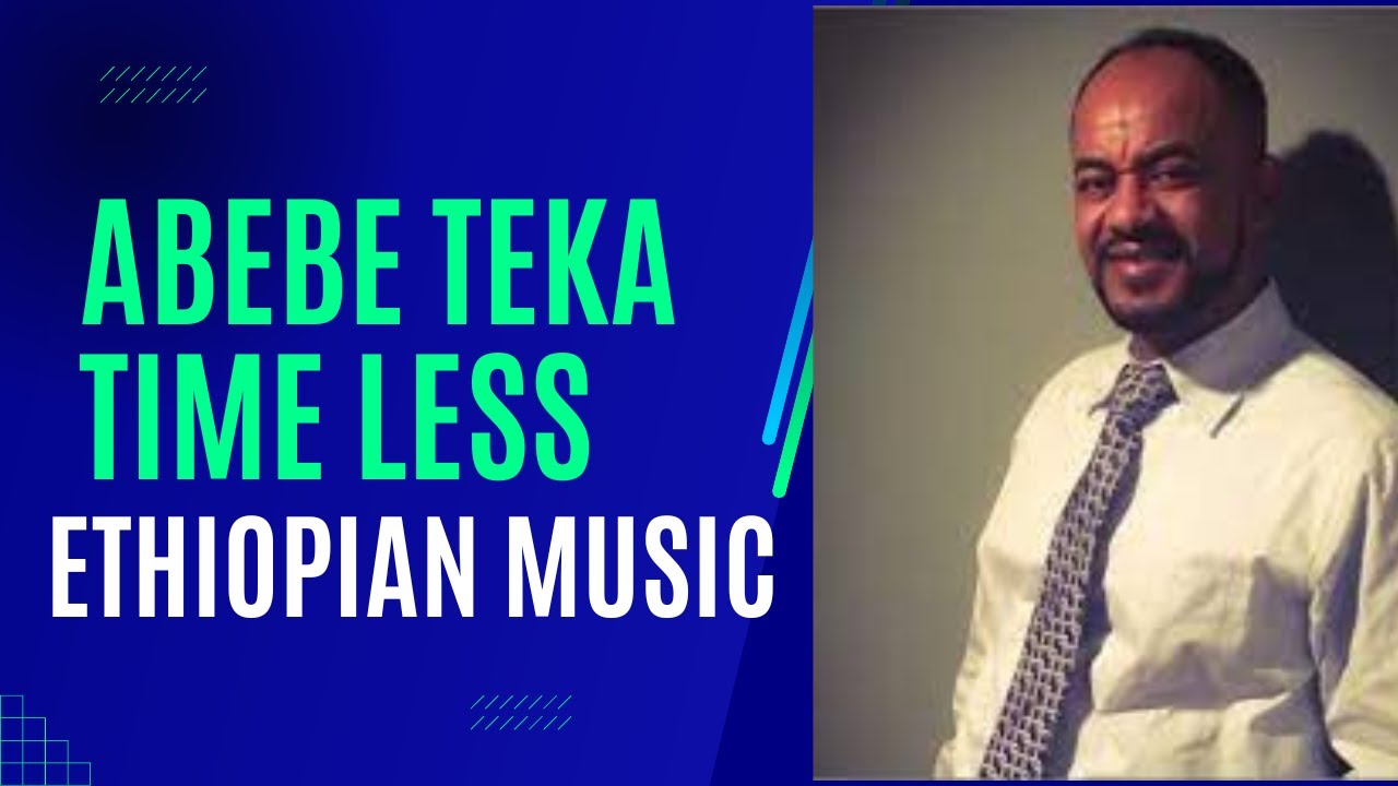 ABEBE TEKA , Timeless Ethiopian Oldies Music - YouTube
