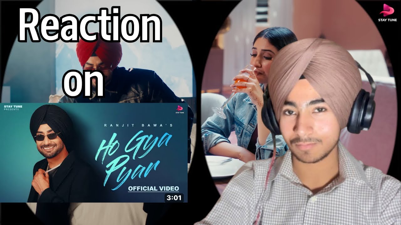 Reaction on Ho Gya Pyar (Official Video) Ranjit Bawa | Bunty Bains ...