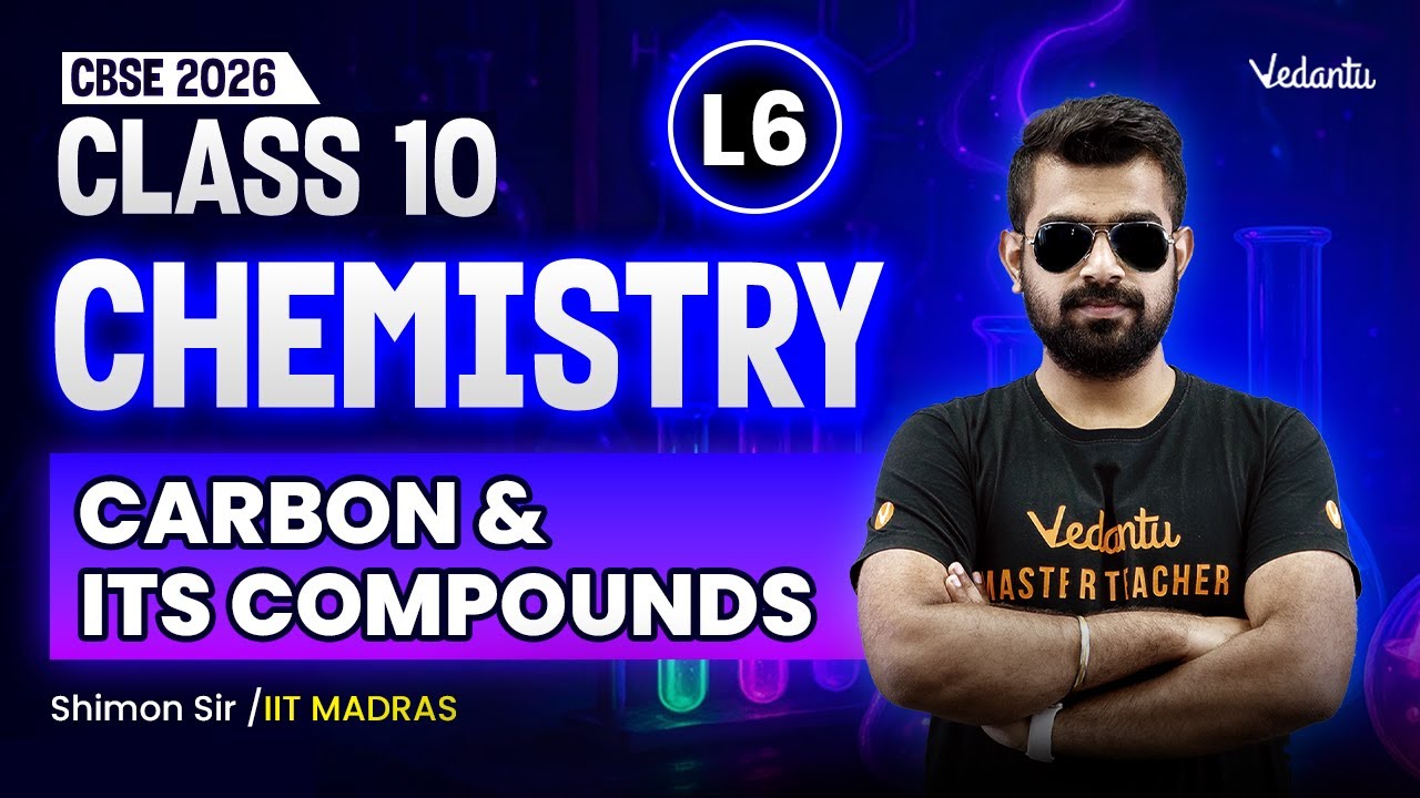 Carbon & Its Compounds L6 | Class 10 Chemistry | CBSE 2026🔥Shimon Sir ...