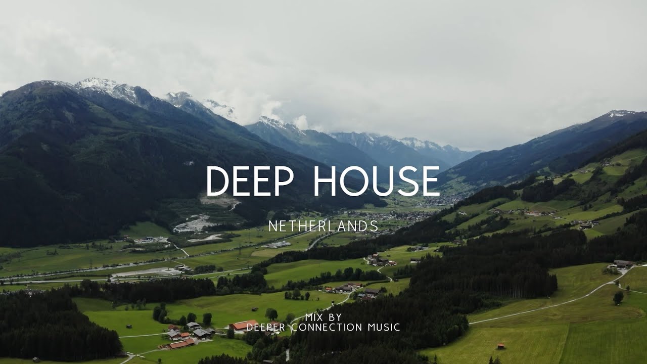 📍 Netherlands | Deep House Music 2023 Mix by Deeper Connection Music ...
