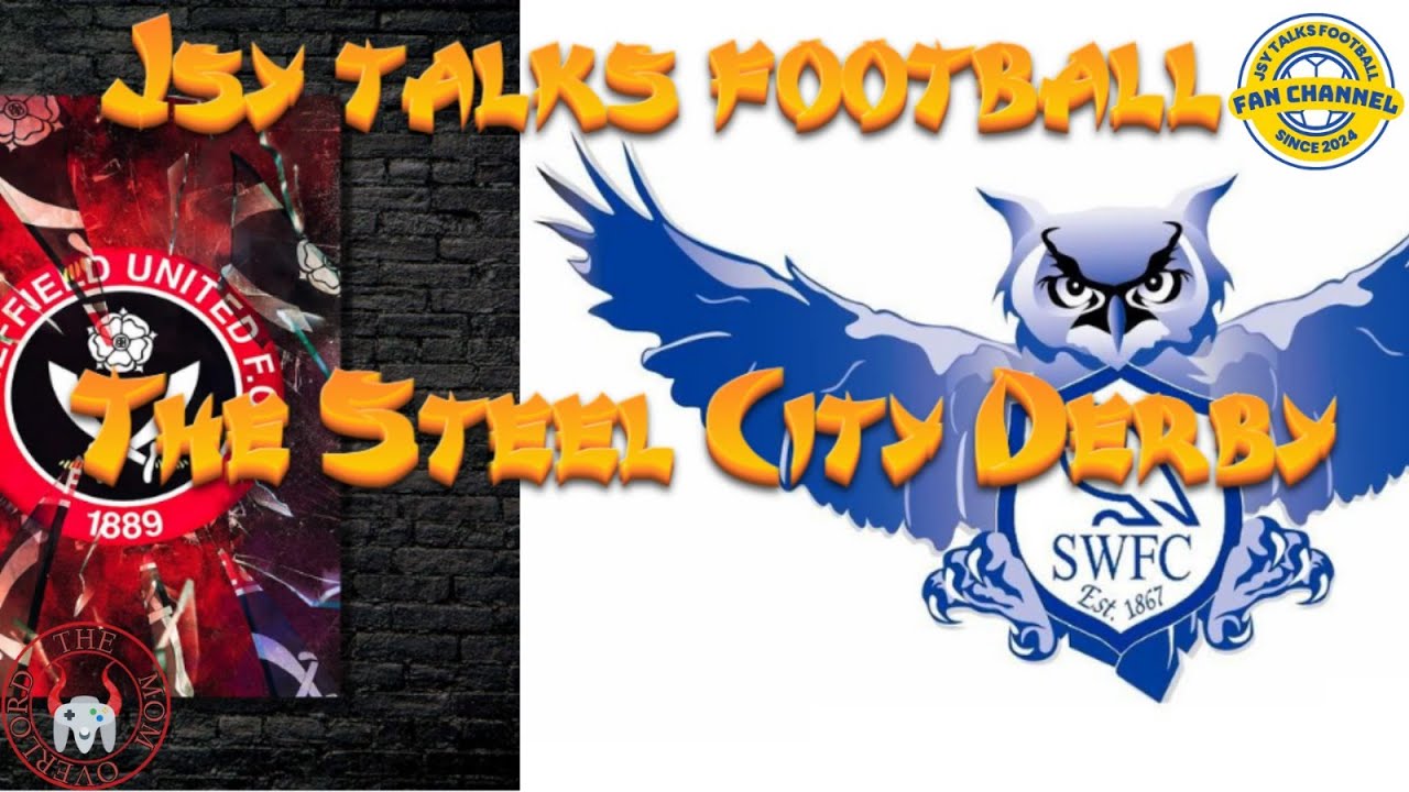 SHEFFIELD WEDNESDAY VS SHEFFIELD UNITED STEEL CITY DERBY LIVE ...