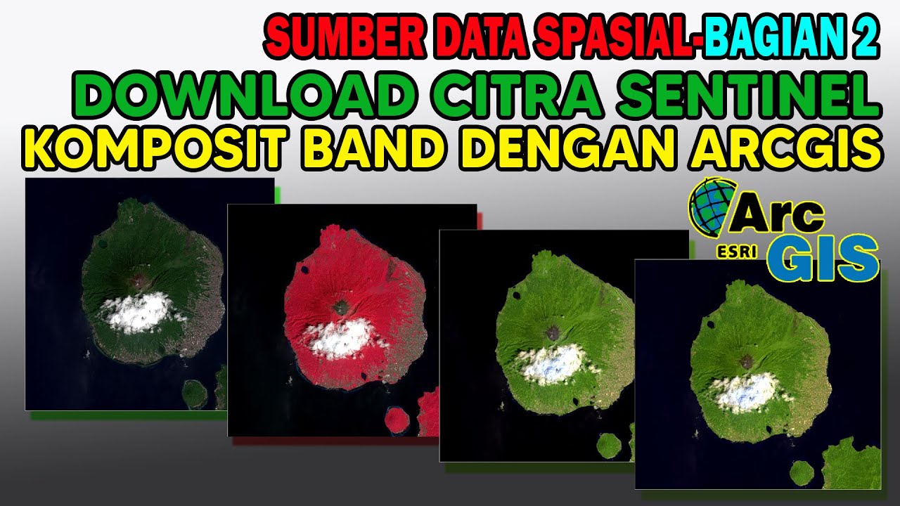 DOWNLOAD CITRA SENTINEL & KOMPOSIT DI ARCMAP | Sumber Data Spasial ...